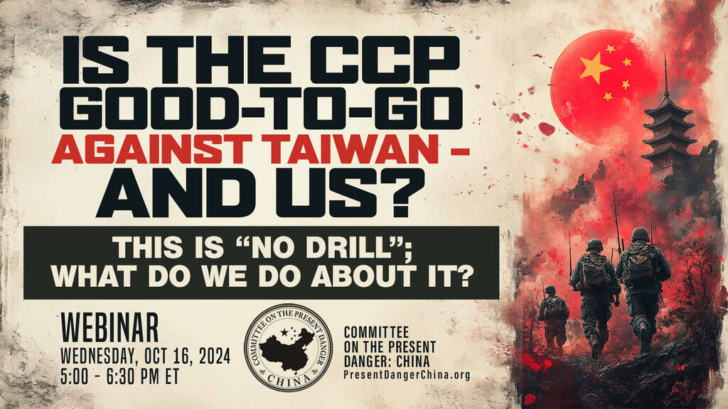 Webinar | Is the CCP Good-to-Go Against Taiwan – and Us? - Committee on ...